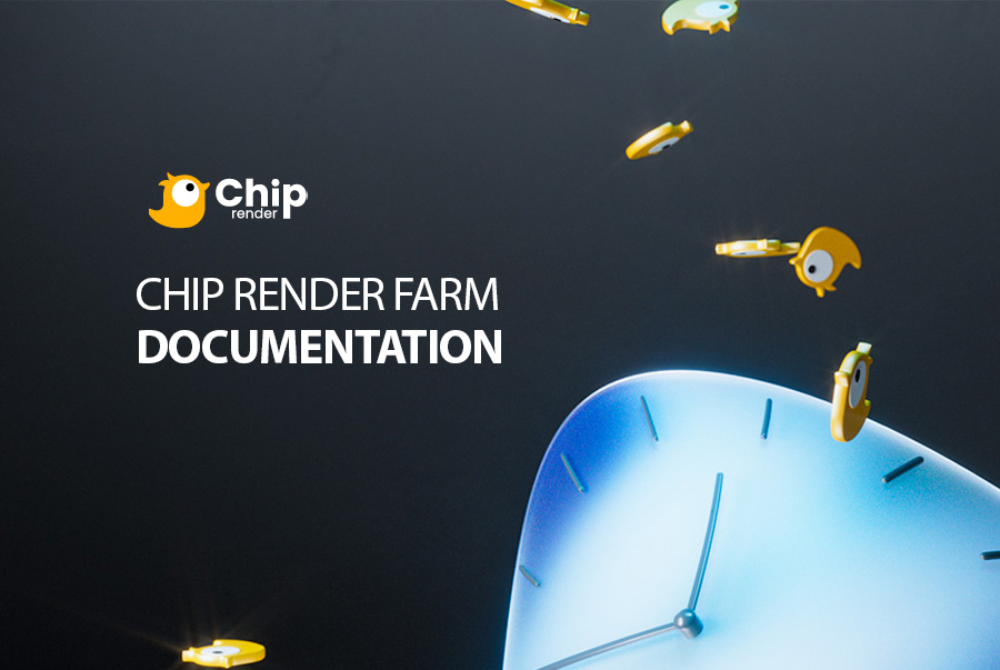 Workflow | Documentation | Chip Render Farm | Only from $2.9/hour